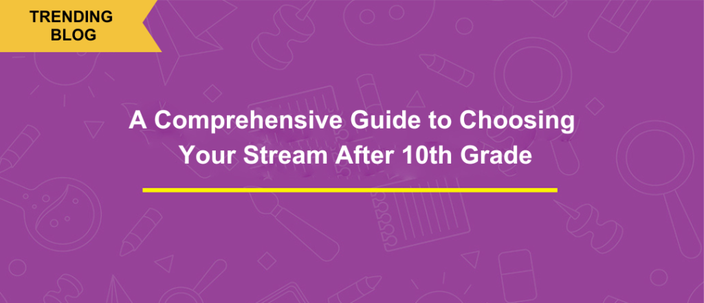 A Comprehensive Guide to Choosing Your Stream After 10th Grade - Aspire ...